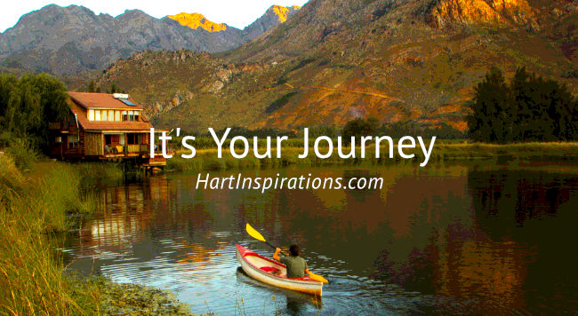 It’s Your Journey | Susan L Hart / Inspirations